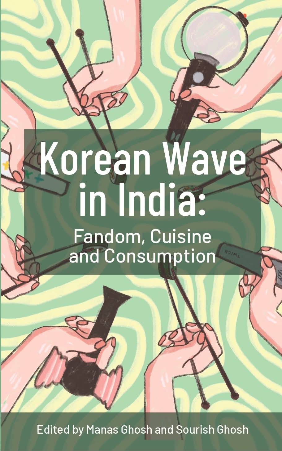 Korean Wave in India [Ed. Manas Ghosh and Sourish Ghosh] – Boitoi
