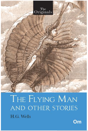 The Flying Man and other Stories ( Unabridged Classics) : The Original ...